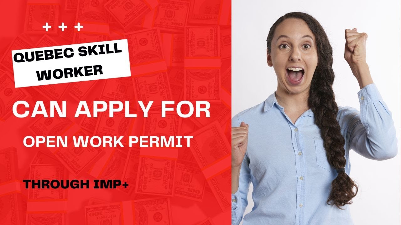 Quebec skilled workers can now submit applications for open work ...