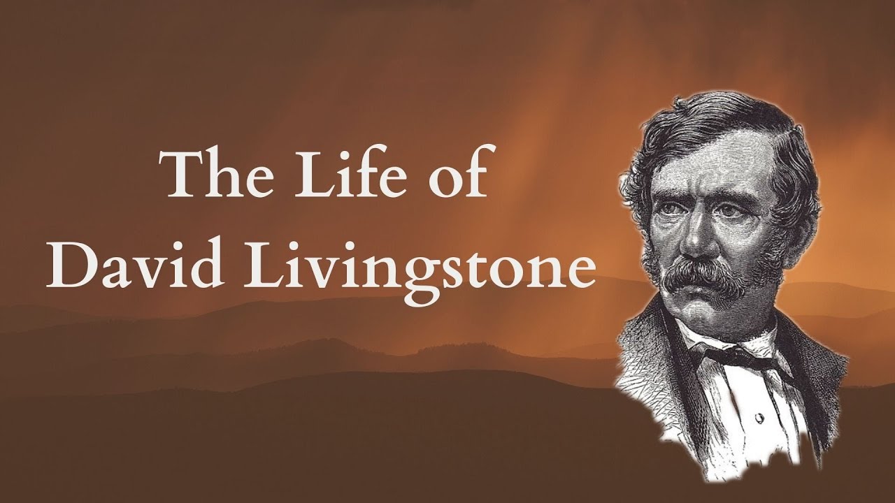 The Life of David Livingstone: Missionary to Africa - YouTube