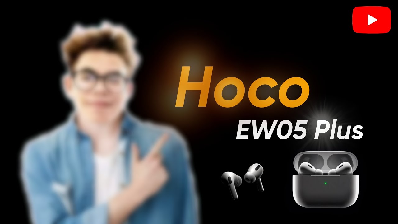 HOCO EW05 Plus Umboxing 🔥 & فتح العلبة ️ - YouTube