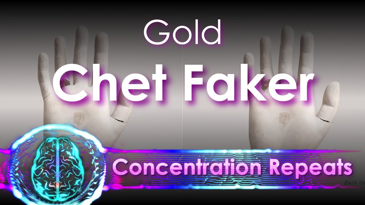 Chet Faker - Gold - Concentration Repeat - YouTube