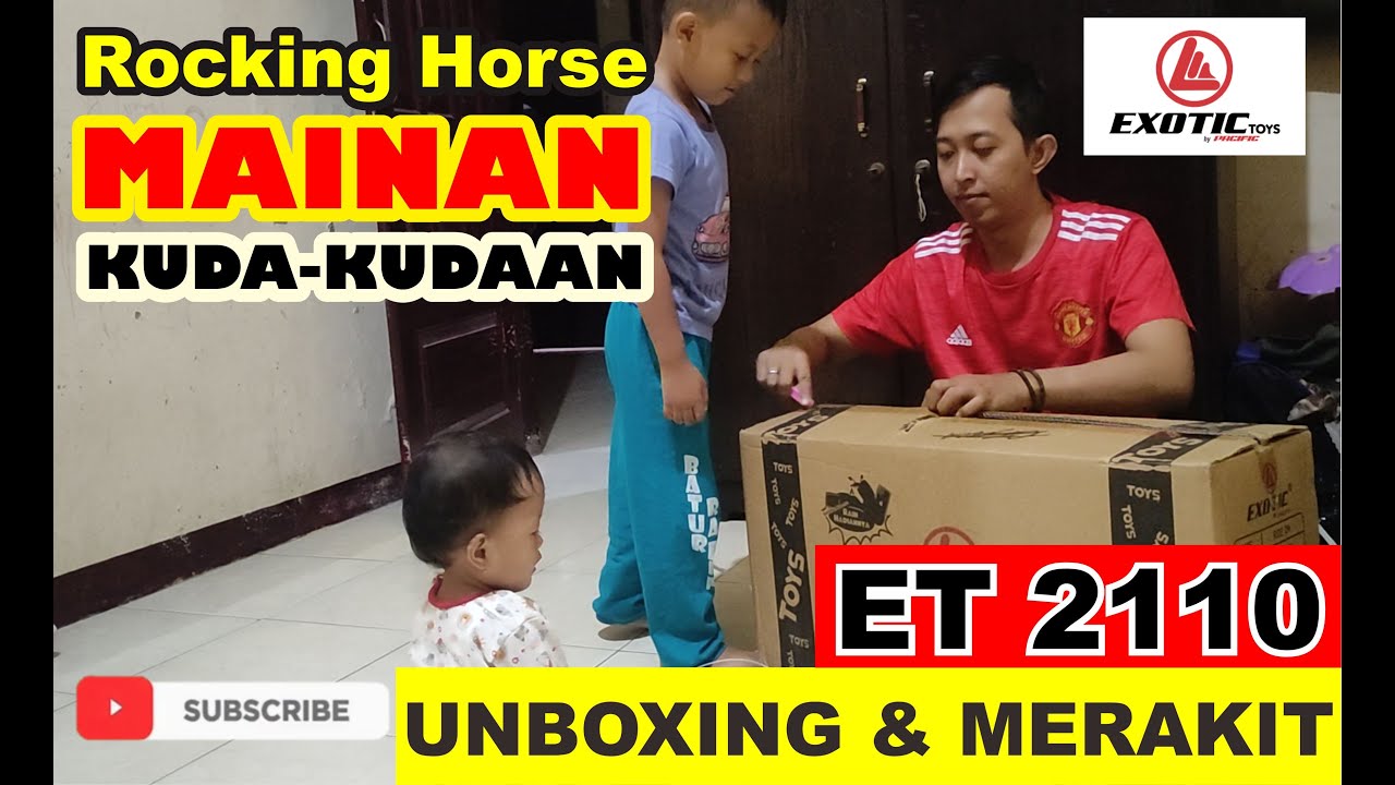 MAINAN KUDA KUDAAN ANAK | KUDA GOYANG | ROCKING HORSE EXOTIC | UNBOXING ...