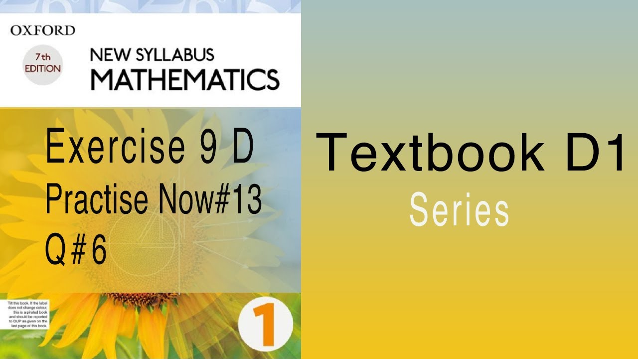 D1 Maths Chapter#9 Ex 9D Practise Now#13 Q#6 - YouTube