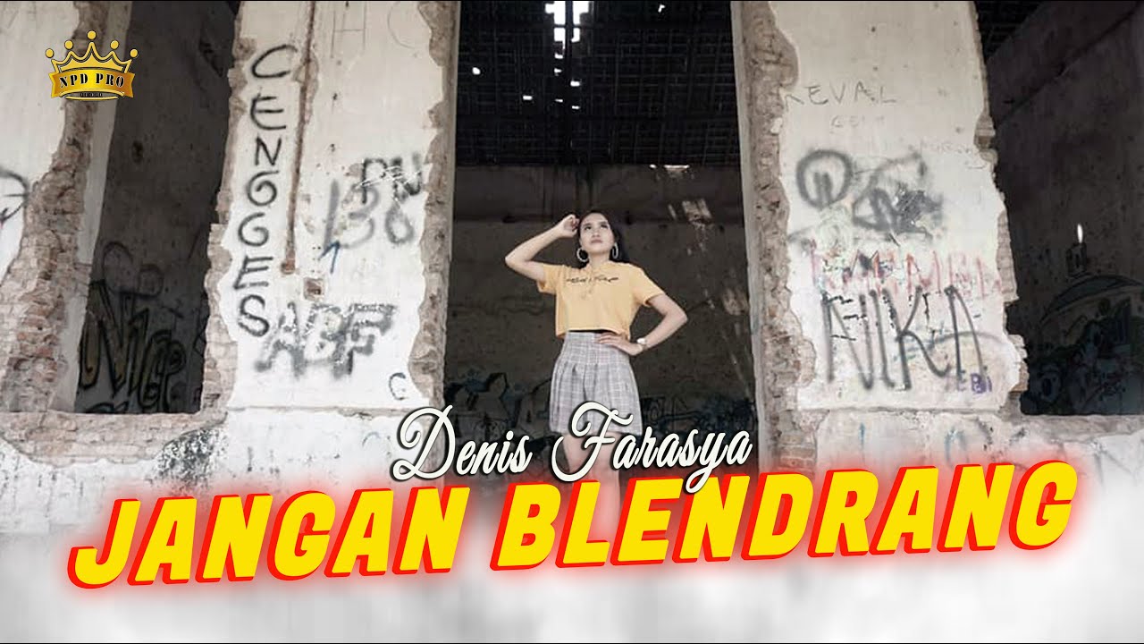 Denis Farasya - Jangan Blendrang ( Official Video Music ) - YouTube Music