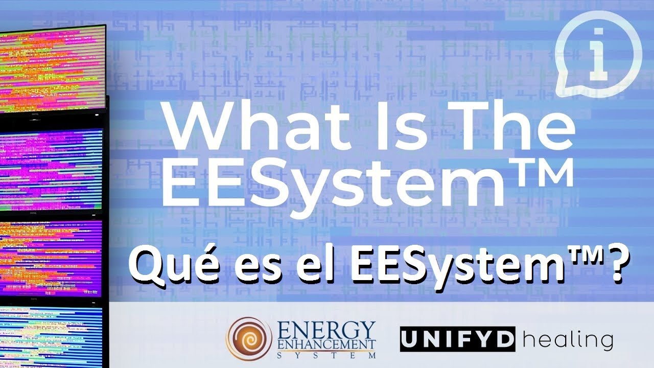 UNIFYD HEALING: What Is The EESystem? -Que es el EESystem? (Sub ESPAÑOL ...