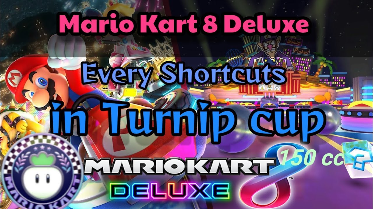 Every Shortcuts in Turnip Cup in 150cc Mario Kart 8 Deluxe - YouTube
