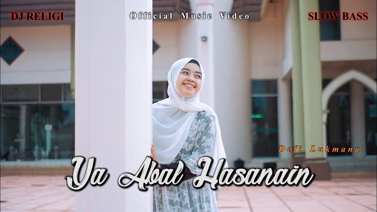 YA ABAL HASANAIN DJ RELIGI SLOW BASS - Defi Lukmana - YouTube