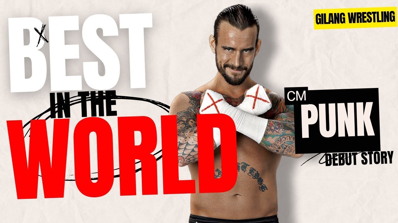 CERITA DEBUT & KARIR CM PUNK, THE BEST IN THE WORLD #DebutStory - YouTube