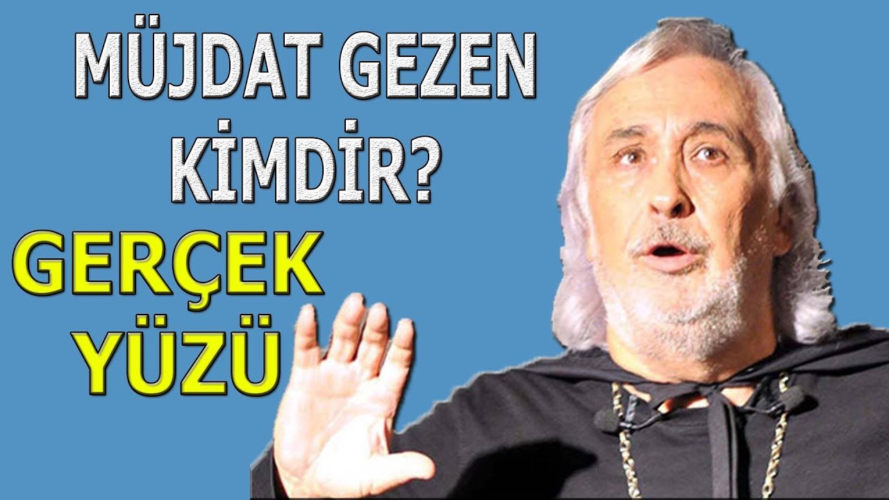 Müjdat Gezen Kimdir ve Gerçek Yüzü - YouTube
