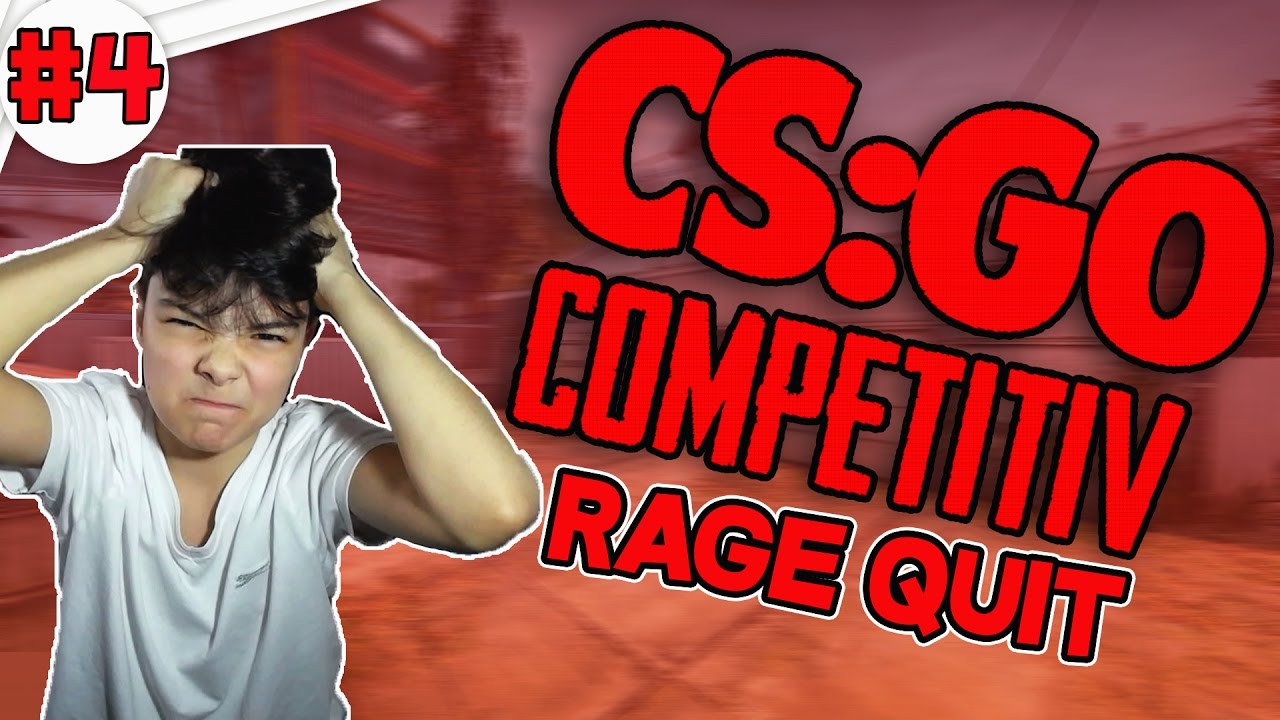 RAGE QUIT | CS:GO Competitive [Ep.4] - YouTube
