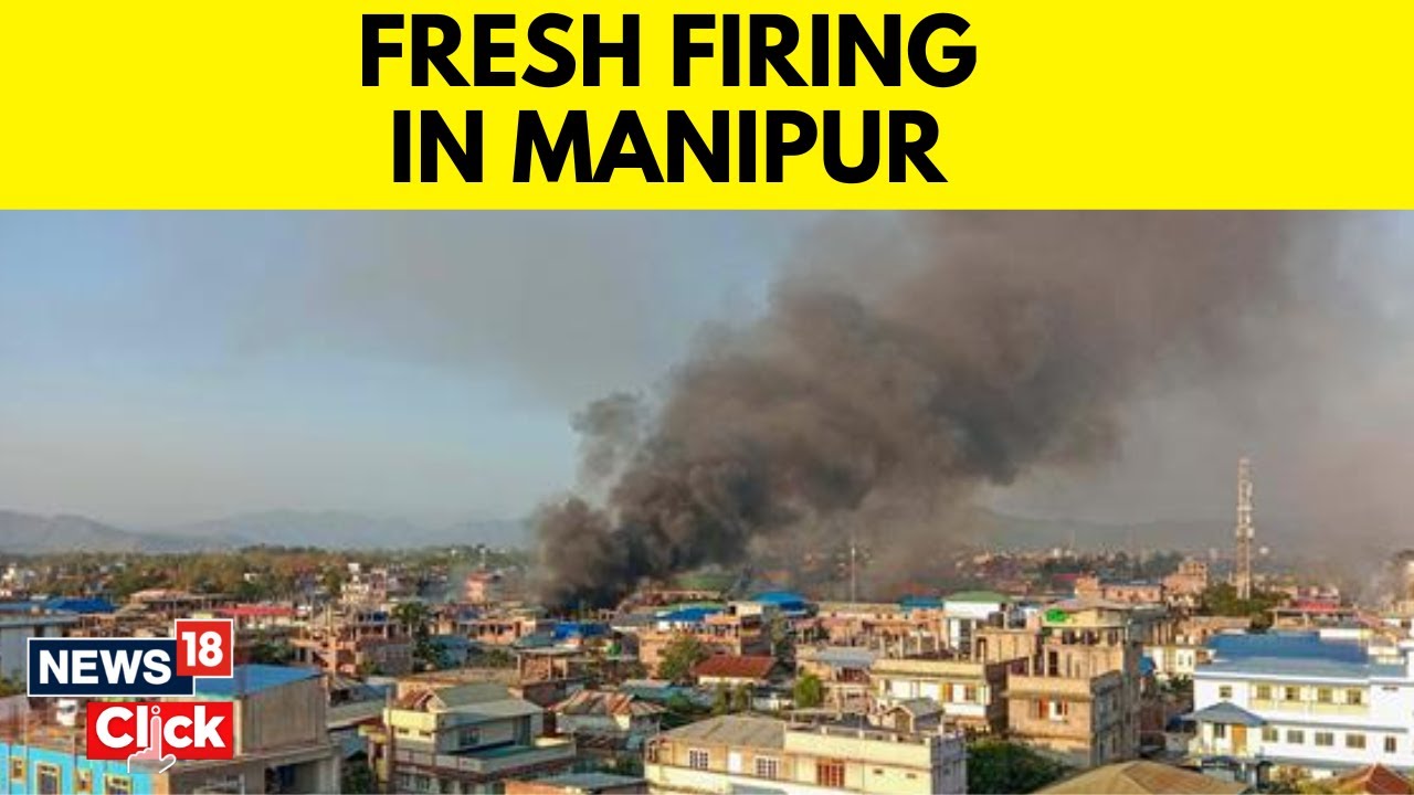 Manipur Violence: Fresh Firing in Sugnu | Manipur Violence News ...