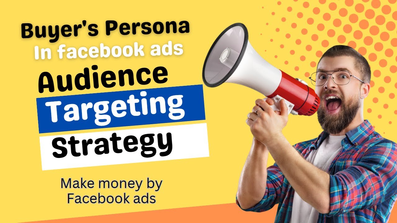 Buyer's persona in facebook ads|Audience targeting|Earning by Facebook ...