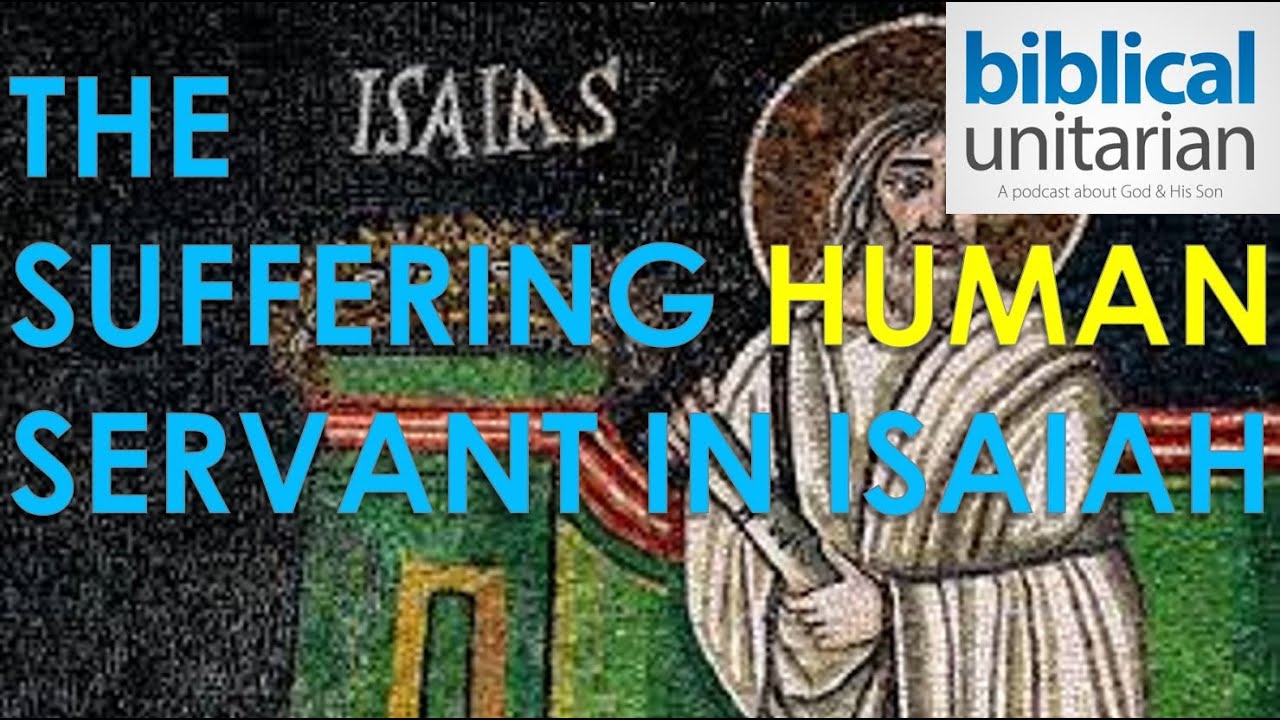 232 - The Suffering Human Servant in Isaiah | Biblical Unitarian ...