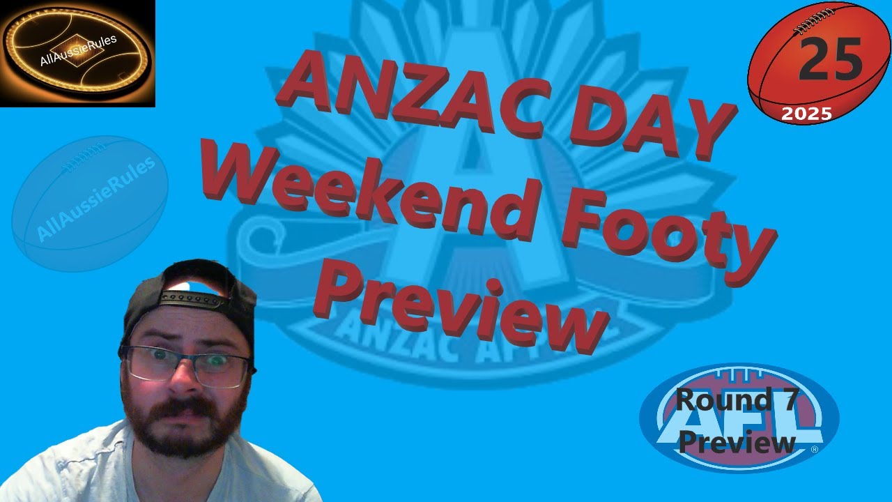 2025-25. AFL Round 7 Preview - ANZAC Day Weekend Footy - YouTube