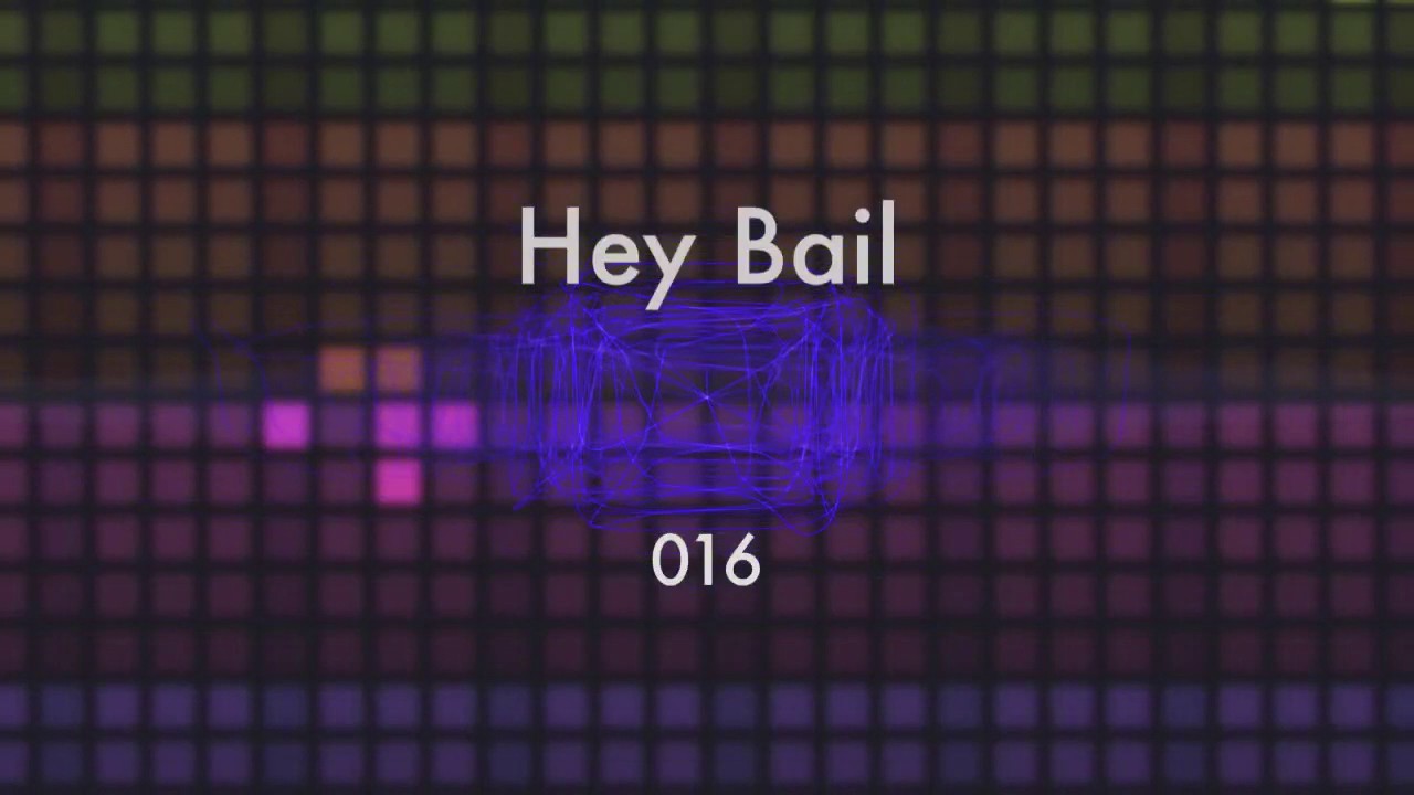 Hey Bail 016 - YouTube