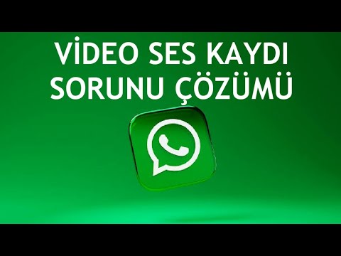 Whatsapp Video Ses Kaydı Sorunu Çözümü