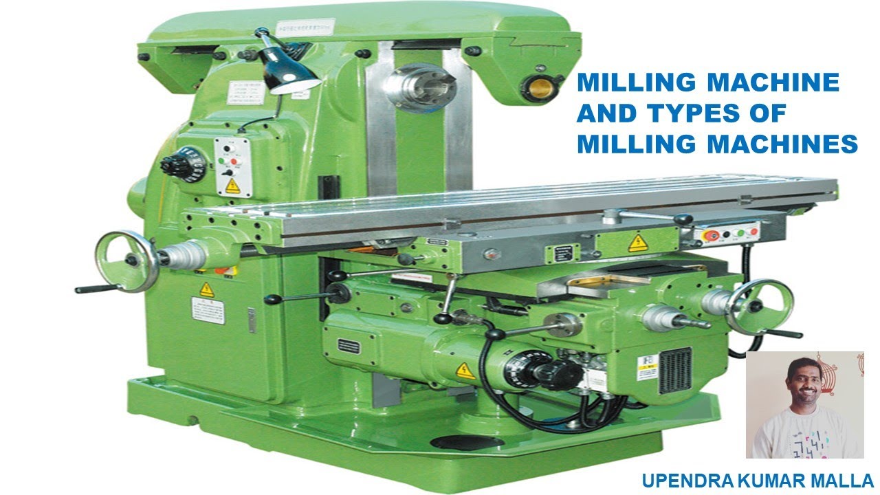 Milling Machine Working | Types of Milling Machines | Milling ...