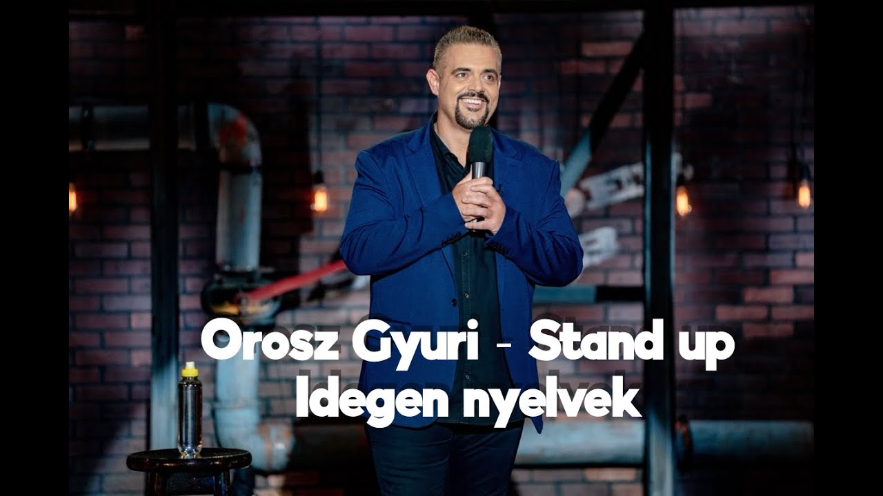 Orosz Gyuri - Stand up Comedy 2022 - 4 nyelven nem beszélek - YouTube