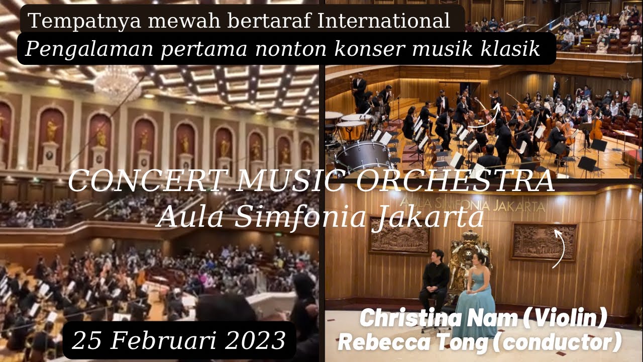 NONTON KONSER ORCHESTRA MUSIC DI AULA SIMFONIA JAKARTA |CHRISTINA NAM ...