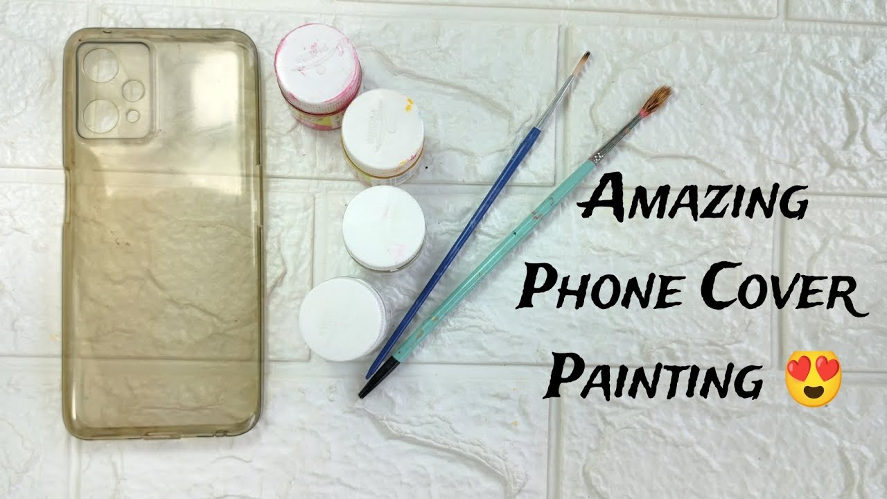 Amazing Phone Cover Painting 😱😱 | Mobile Cover Painting | Easy Phone ...
