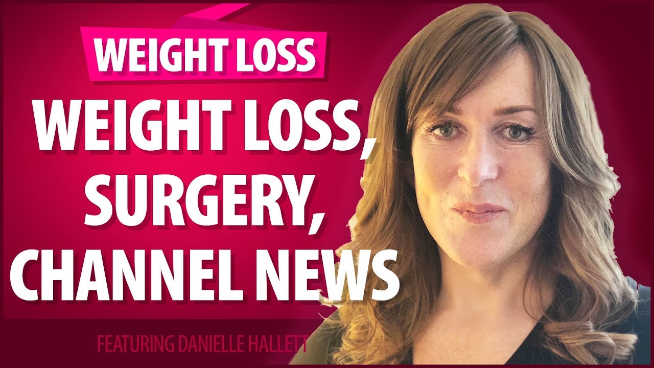 Weight-loss, Channel and Surgery Update - YouTube