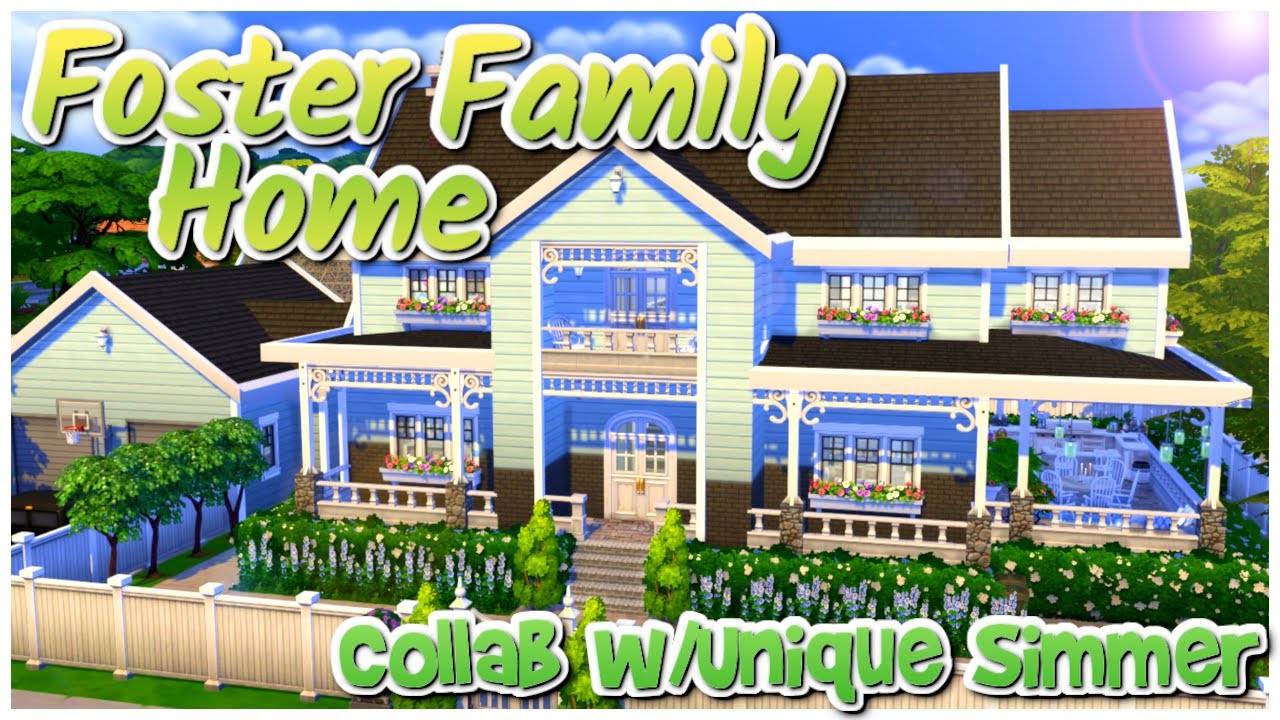 FOSTER FAMILY HOME || Collab w/Unique Simmer || The Sims 4: Speed ...