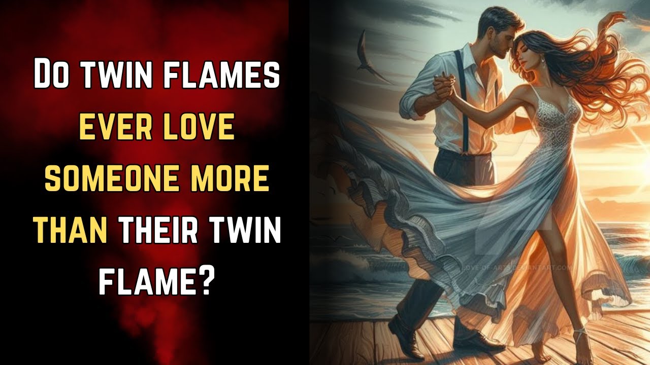 Do twin flames ever love someone more than their twin flame? - YouTube