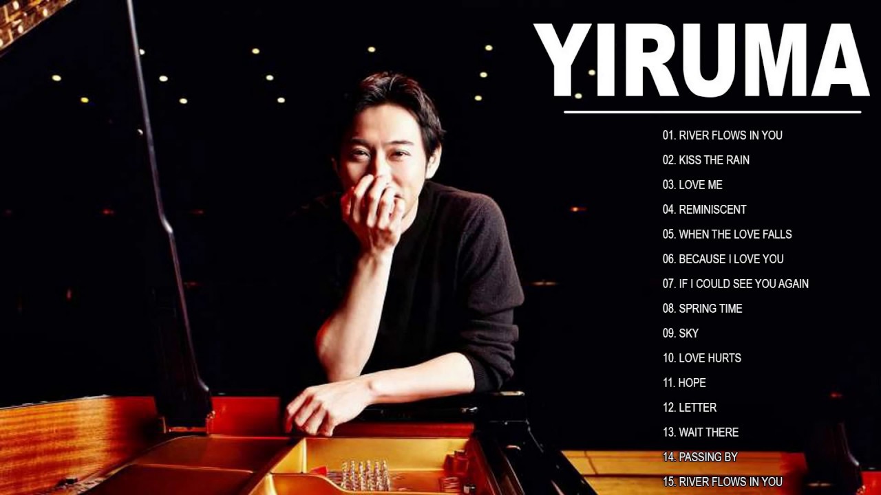 Yiruma Greatest Hits 2020 - Best Songs Of Yiruma - Yiruma Piano ...