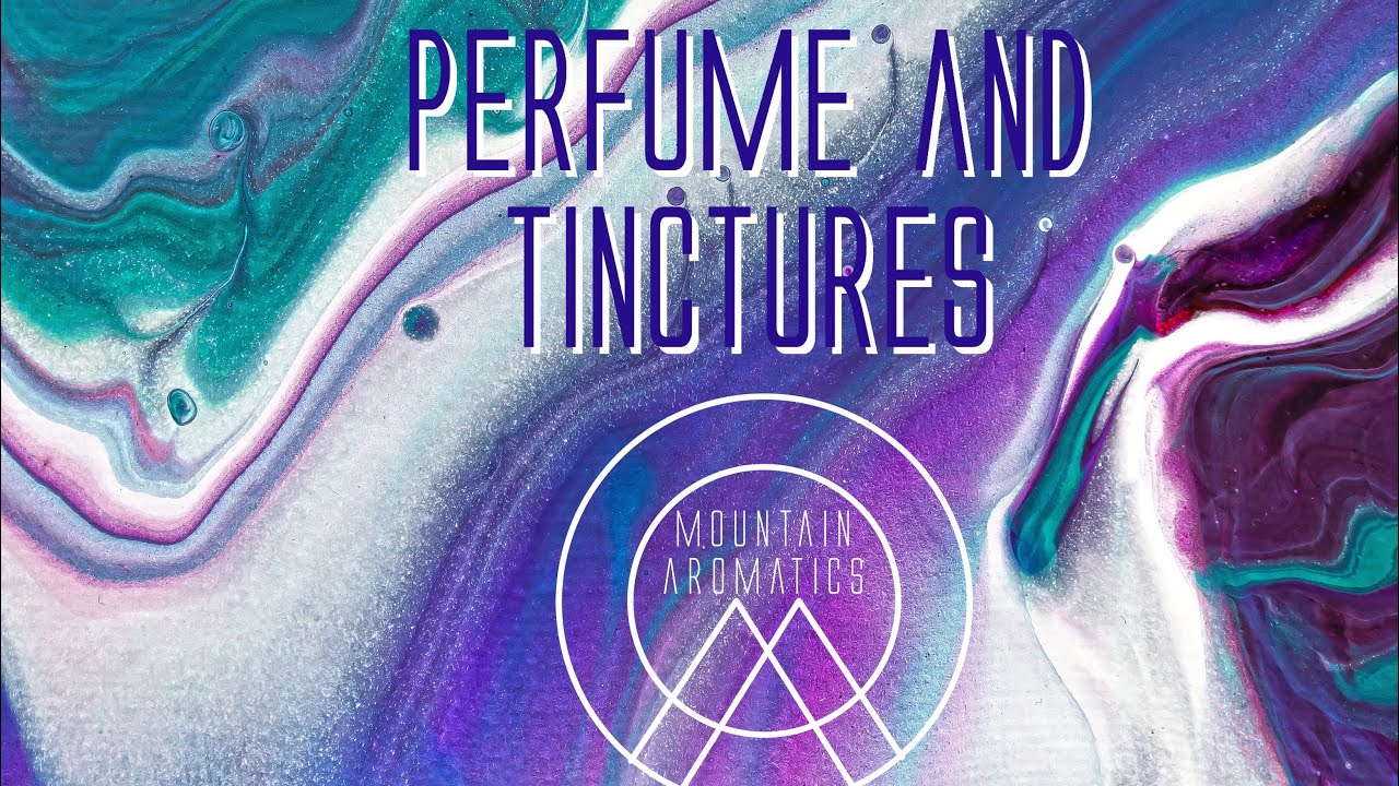 Perfume and Tinctures - YouTube
