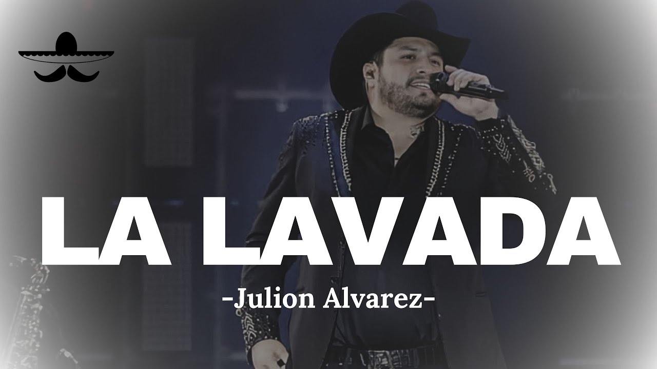 La Lavada - Julion Alvarez (LETRA) - YouTube