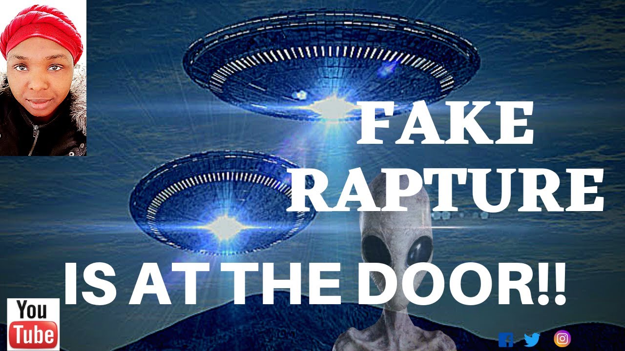 FAKE RAPTURE (CATCHING AWAY) IS AT THE DOOR!! **( MUST WATCH AND SHARE ...