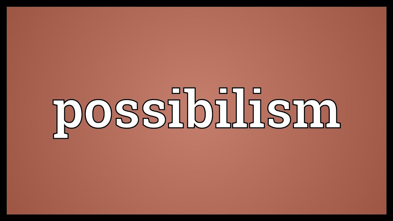 Possibilism Meaning - YouTube