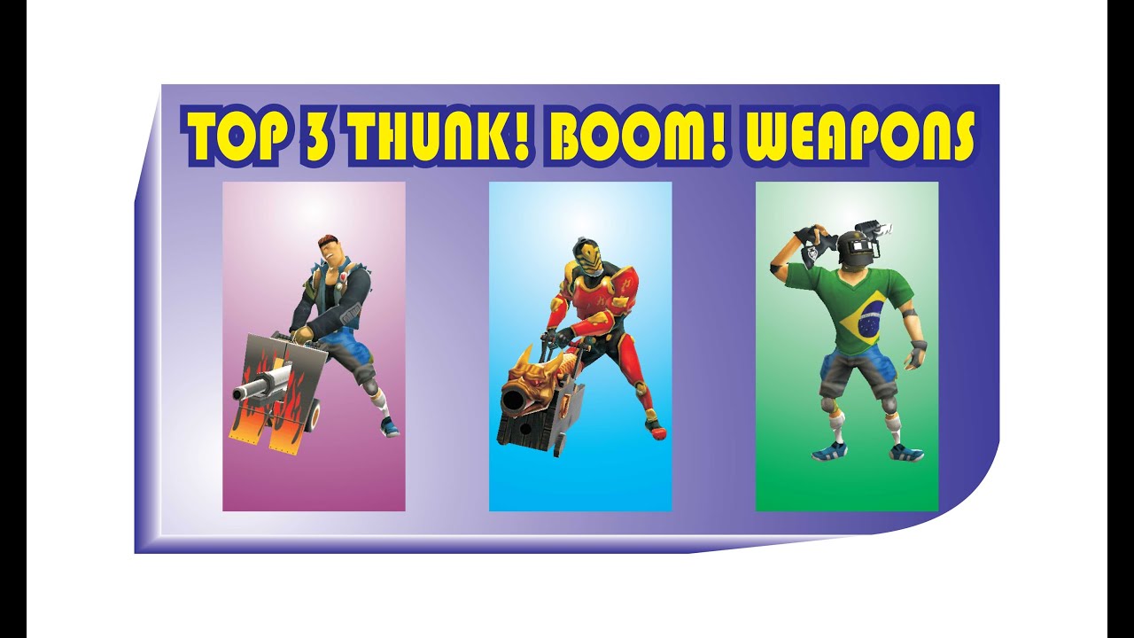 Respawnables Top 3 THUNK! BOOM! Weapons - YouTube