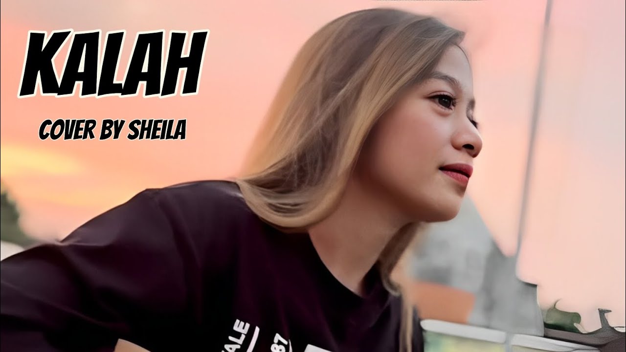 Kalah - Cover By Sheila Silvia - YouTube