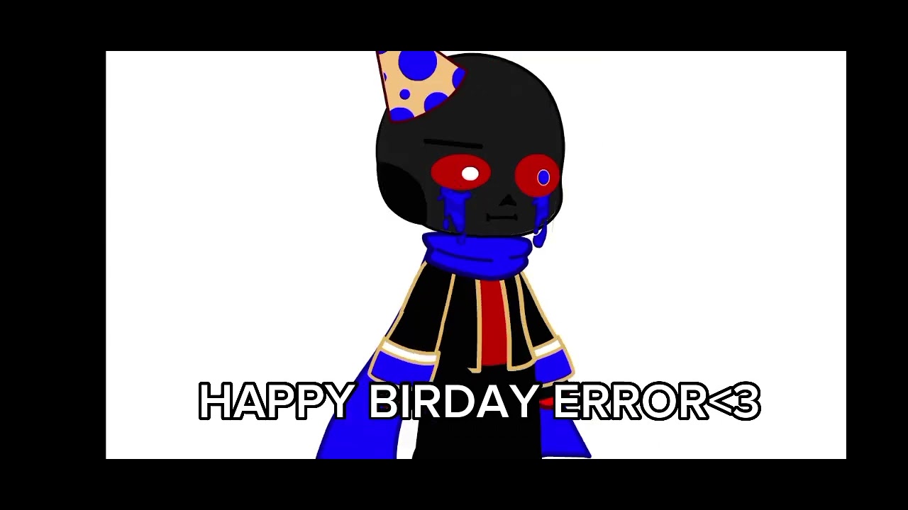 Today is Error birday!!!! [Second Sans whose birthday is April] - YouTube