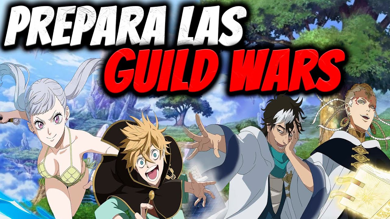 PREPARATE PARA LAS GUILDS WARS DE ESTA FORMA!! // Black Clover Mobile ...