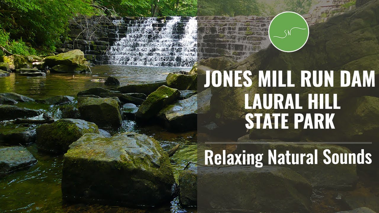 Nature Sounds | Jones Mill Run Dam Laurel Hill State Park | Sleep ...