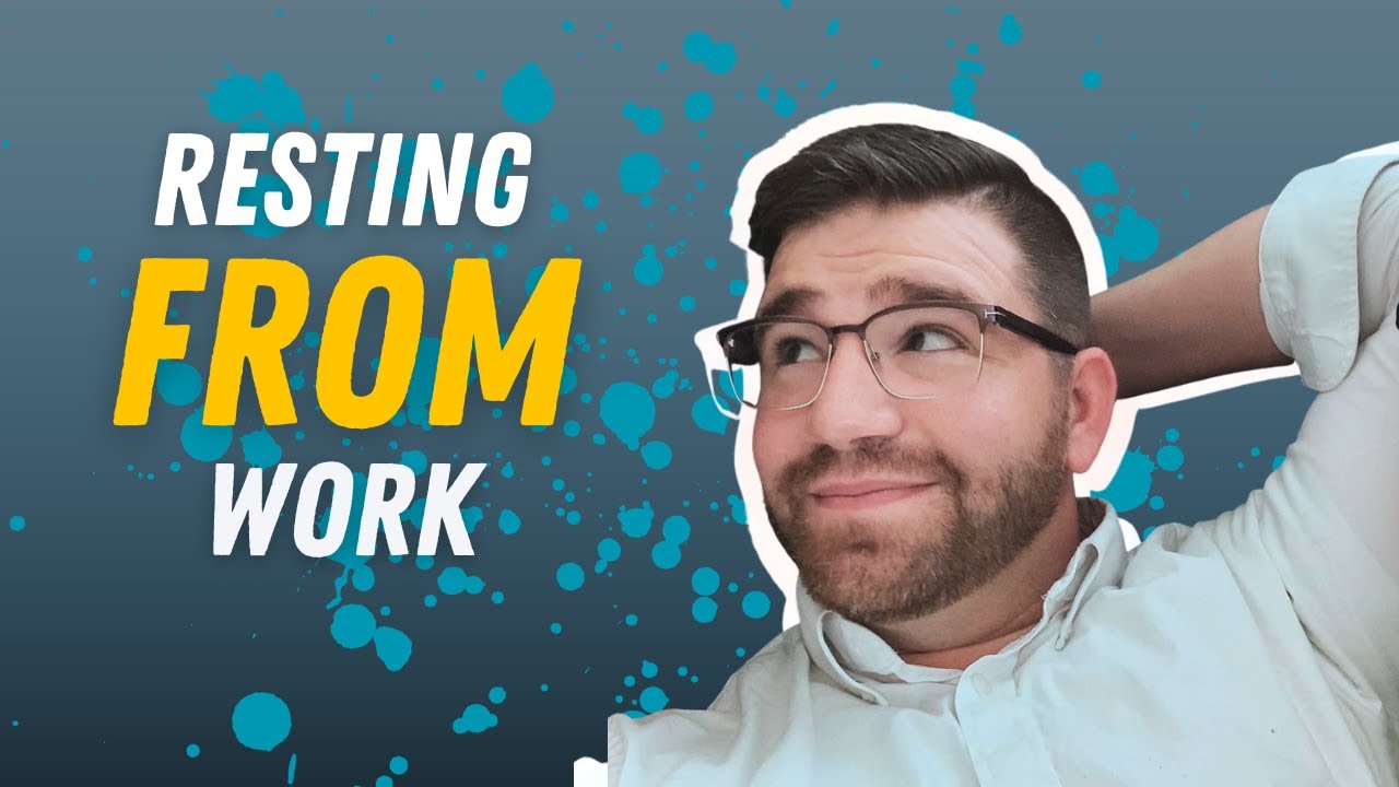 Why You Should be Resting From Work and How to Avoid Burnout - YouTube