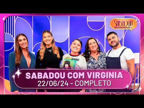 Sabadou com Virginia recebe Nicole Bahls e Mari Fernandez | Sabadou com Virginia (22/06/24)