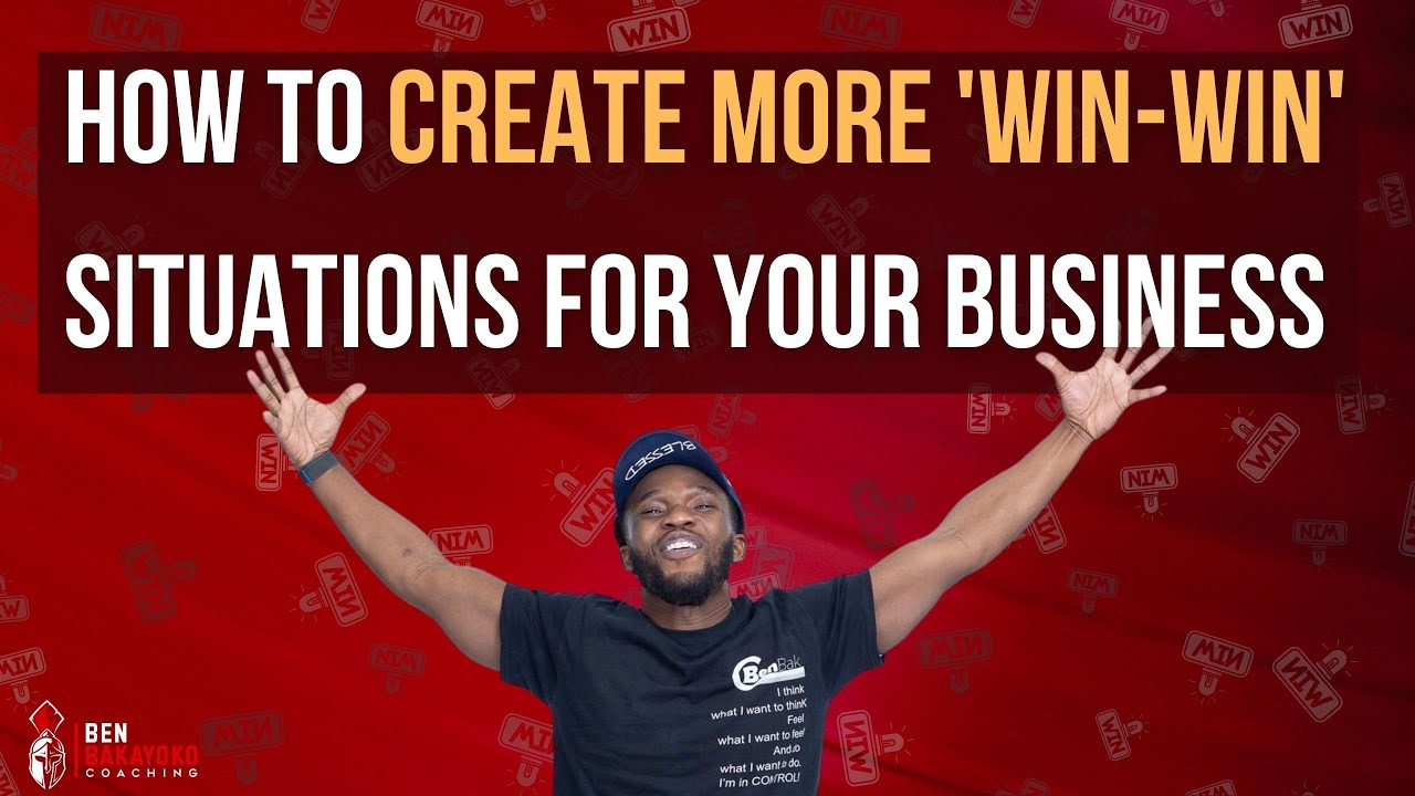 How To Create More 'Win Win' Situations For Your Business - YouTube