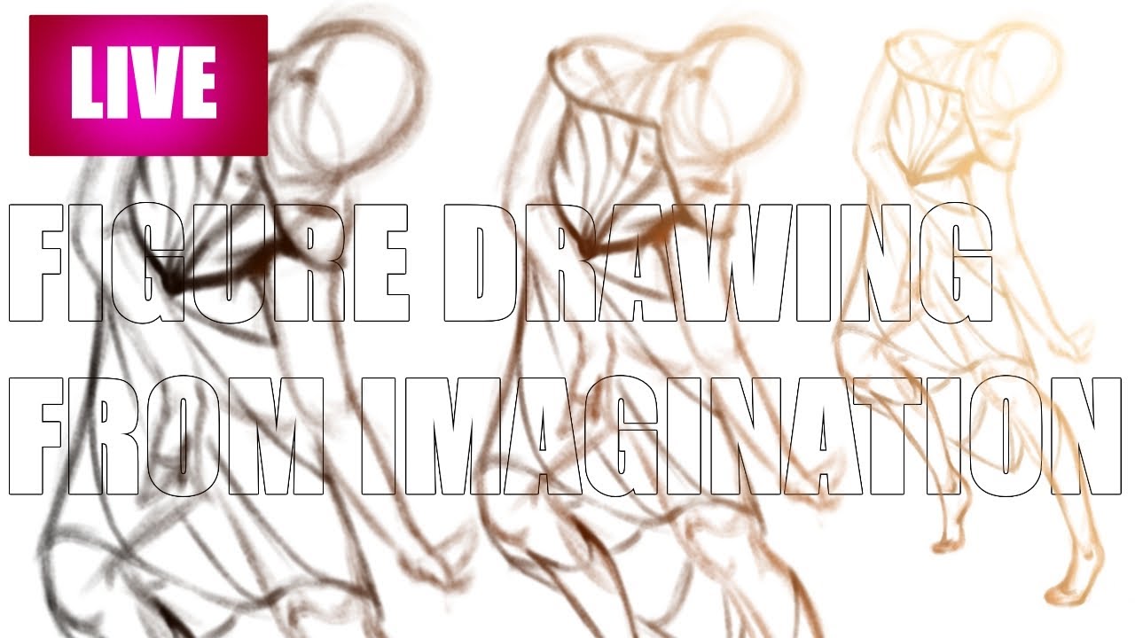 FIGURE DRAWING FROM IMAGINATION | LIVE DRAWING SESSION - YouTube