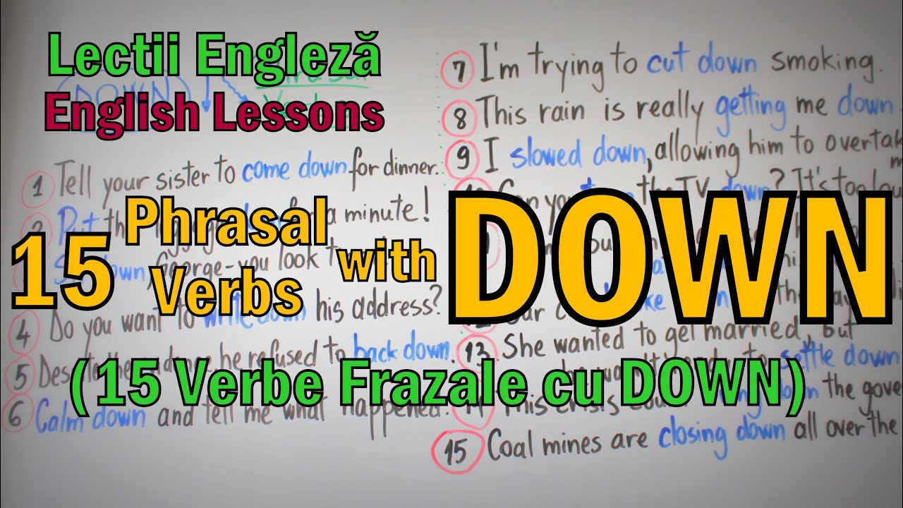 Lectii Engleza - DOWN - 15 Phrasal Verbs (15 Verbe Frazale cu DOWN) - p ...