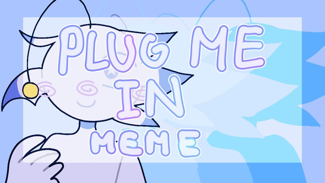 Plug me in meme - YouTube