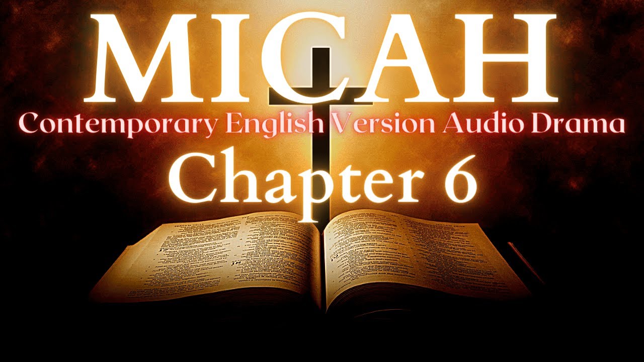 Micah Chapter 6 Contemporary English Audio Drama (CEV) - YouTube