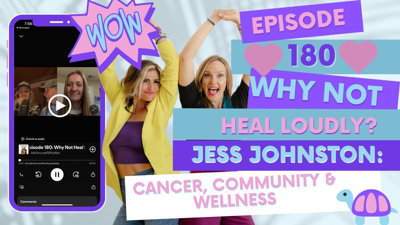 Episode 180: Why Not Heal Loudly? Jess Johnston on Cancer, Community ...