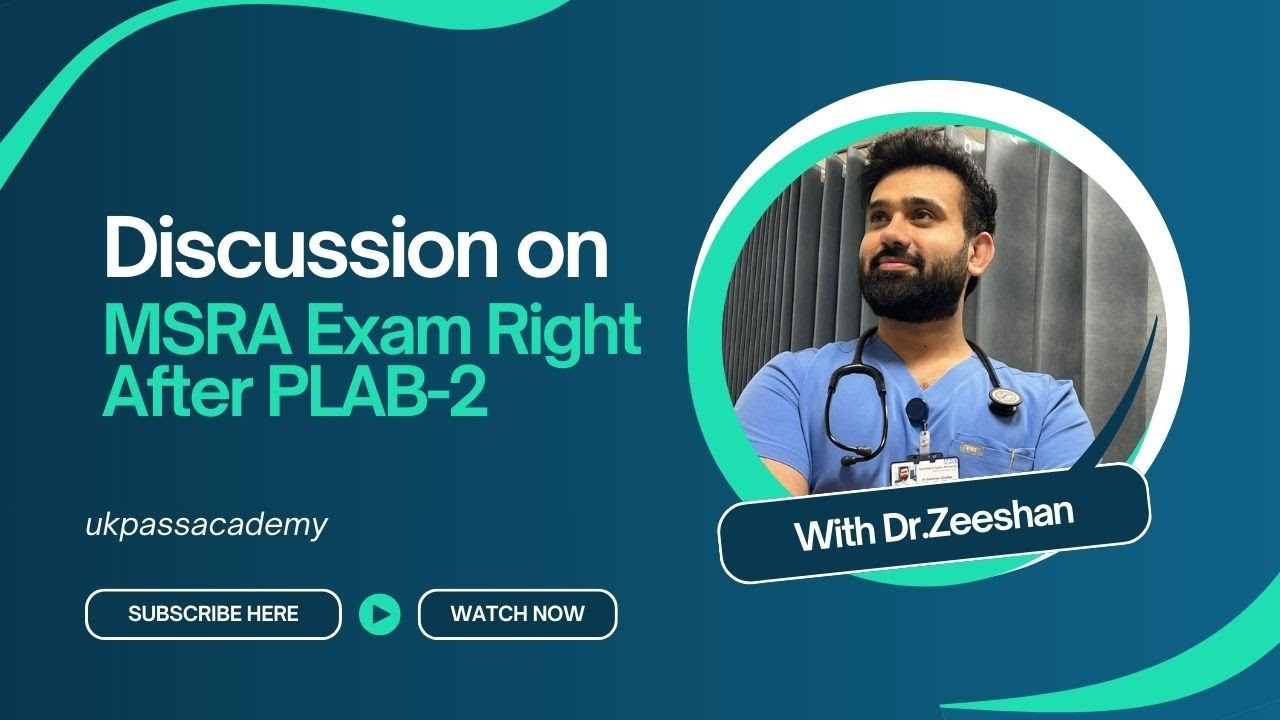 Discussion on MSRA Exam Right After PLAB-2 | Dr. Zeeshan | UKPass ...