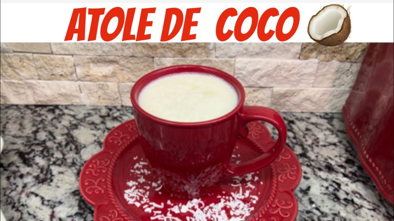Atole de coco 🥥 - YouTube