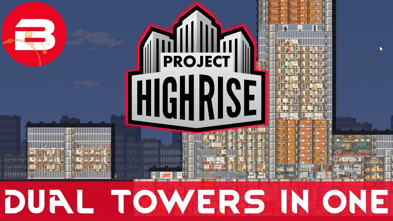 Project Highrise - DUAL TOWER BLOCKS - Project Highrise Gameplay #12 ...