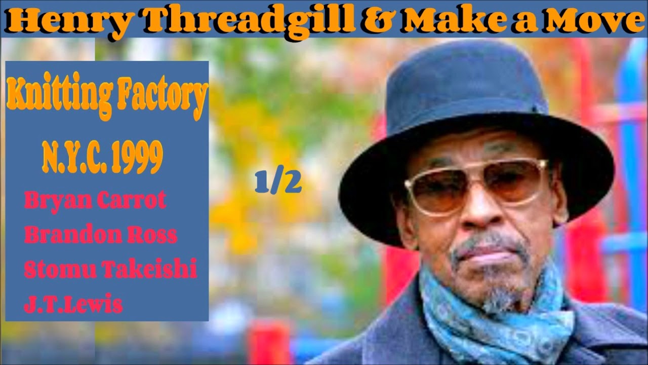 Henry Threadgill & Make a Move N Y C 1999 (part1) - YouTube