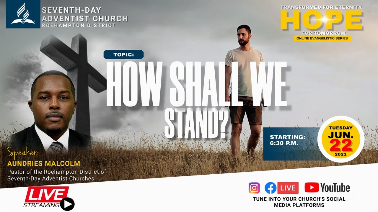 Tuesday June 22, 2021 I How Shall We Stand? I Pastor A Malcolm - YouTube