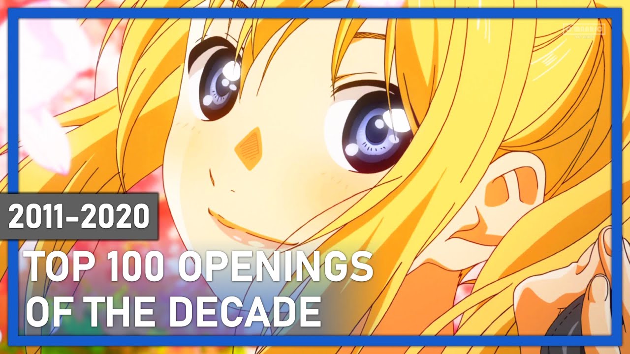 Top 100 Anime Openings of the Decade [2011-2020] - YouTube
